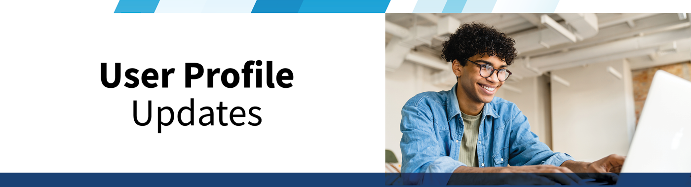 Learn about the Department's updated User Profile creation process ...
